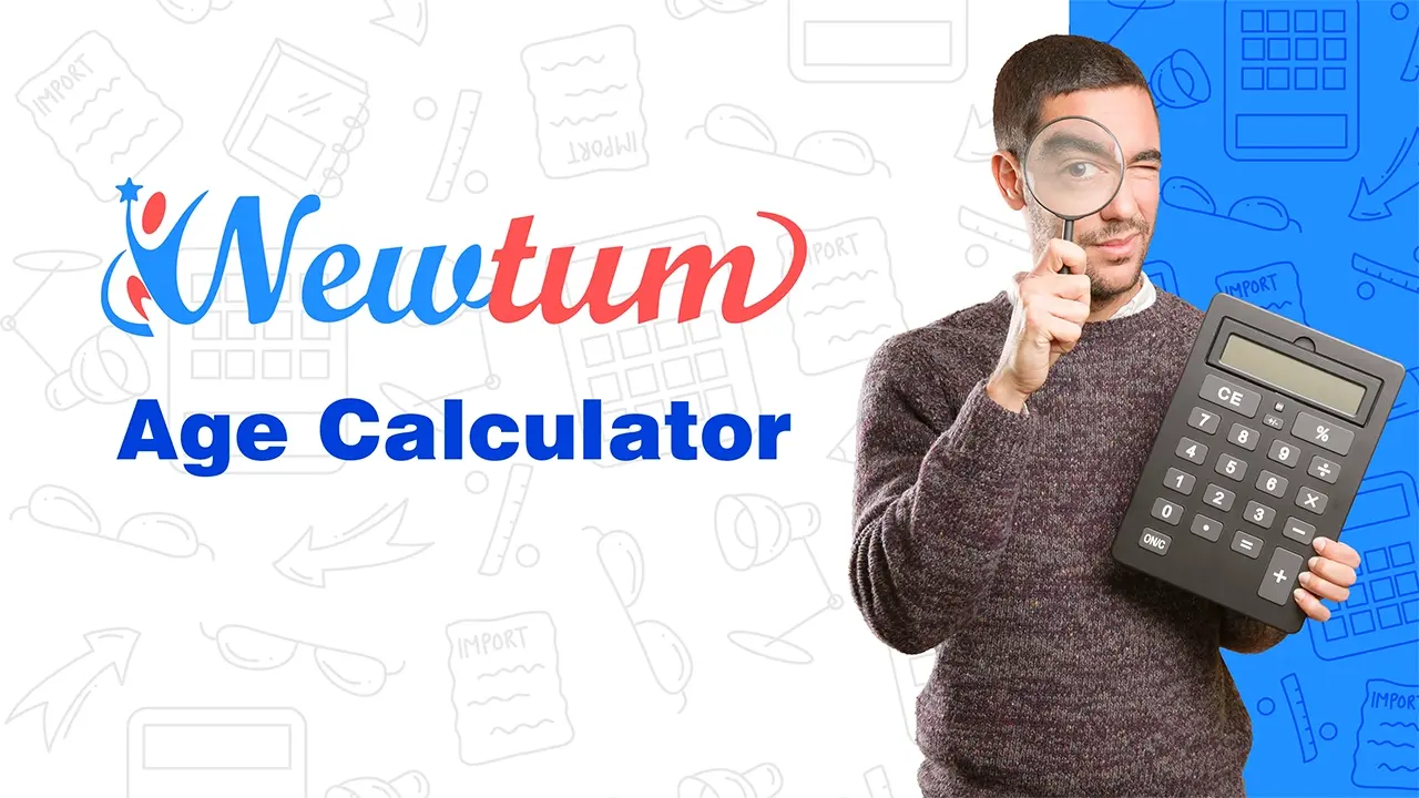 Newtum Age Calculator: Determine Your Age with Precision